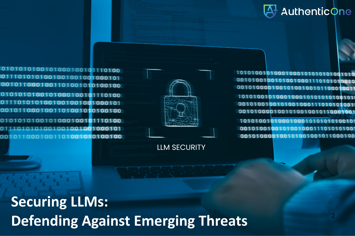 How to Defend LLMs from Emerging Cyber Threats | AuthenticOne